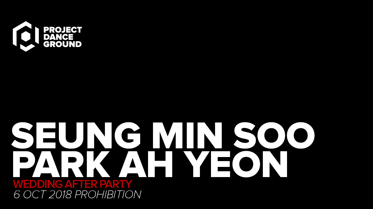 Seung Min Soo & Park Ah Yeon Wedding Afterparty by Project Dance Ground ...