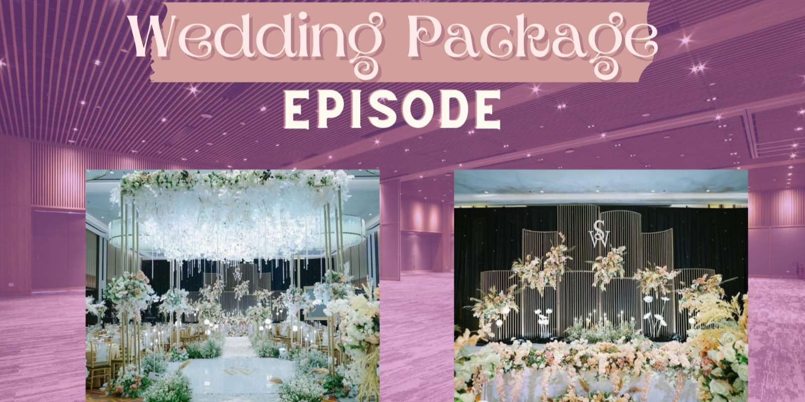 EPISODE For 300 Pax All In Package Wedding by Kara Brides | Bridestory ...