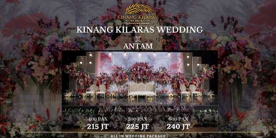 WEDDING PACKAGE X ANTAM 400 PAX by Kinang Kilaras Wedding | Bridestory ...
